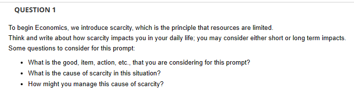 Solved To begin Economics, we introduce scarcity, which is | Chegg.com