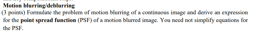 Solved Motion blurring/deblurring (3 points) Formulate the | Chegg.com