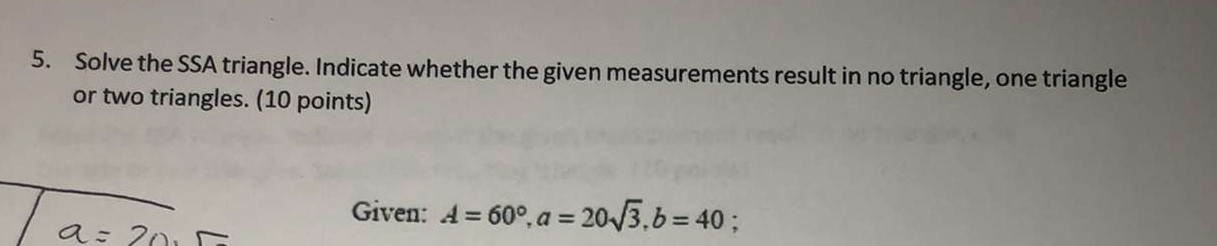 Solved 5. Solve the SSA triangle. Indicate whether the given | Chegg.com
