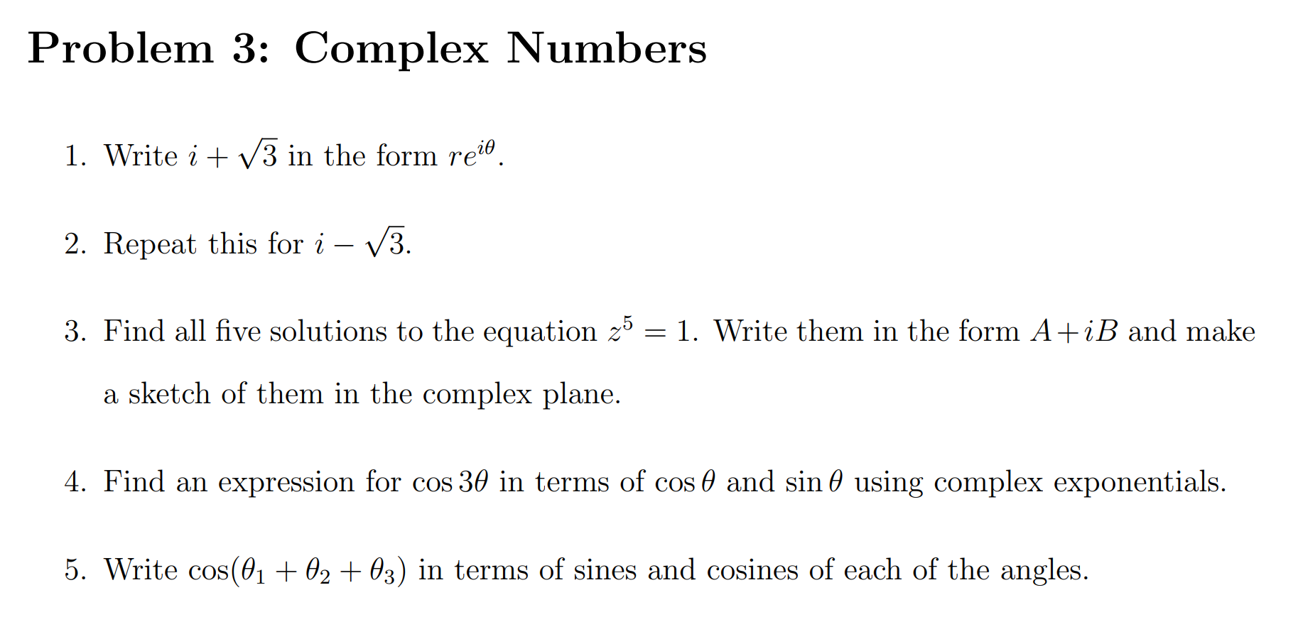 Solved Problem 3: Complex Numbers 1. Write i +√3 in the form | Chegg.com