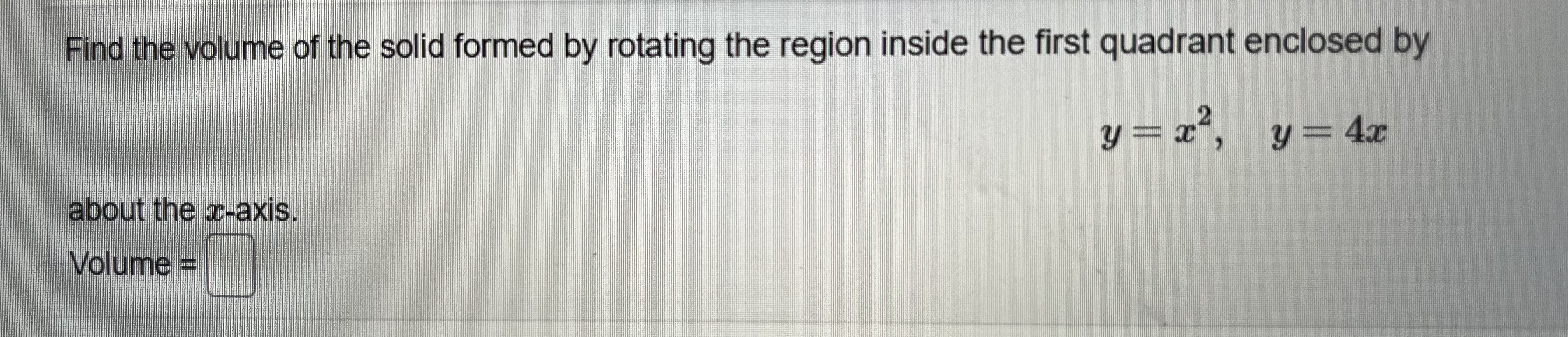 [Solved]: Find the volume of the solid formed by rotating t