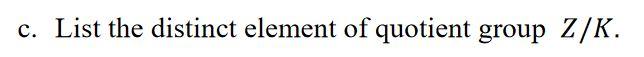 Solved 3. Consider the additive group of integers Z and G = | Chegg.com