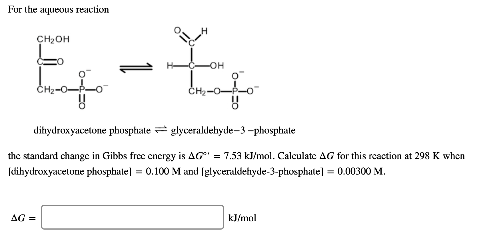 Solved For the aqueous reaction CH2OH E - HC-OH CH2-O- | Chegg.com
