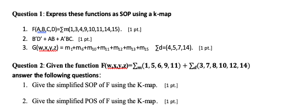 Solved Question 1: Express these functions as SOP using a | Chegg.com