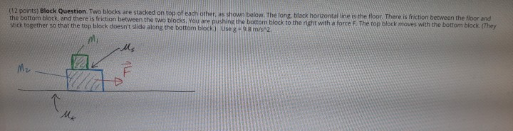 Solved (12 points) Block Question. Two blocks are stacked on | Chegg.com