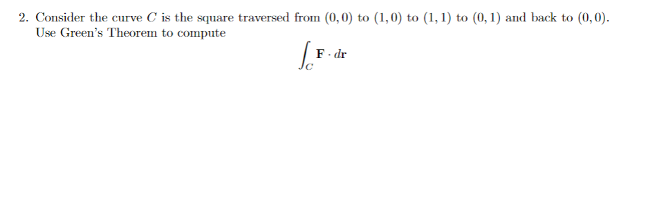 Solved 2. Consider the curve C is the square traversed from | Chegg.com