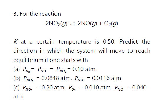 Solved 3. For the reaction 2NO2(g) = 2NO(g) + O2(g) K at a | Chegg.com