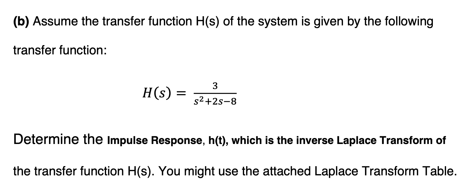 Solved (b) Assume the transfer function H(s) of the system | Chegg.com