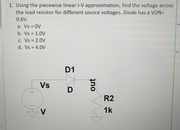 1. Using the piecewise linear l-V approximation, find | Chegg.com
