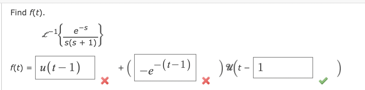Solved Find f(t). L−1{s(s+1)e−s}f(t)=+(…)q(t−) | Chegg.com
