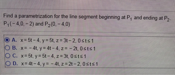 Solved Find a parametrization for the line segment beginning | Chegg.com