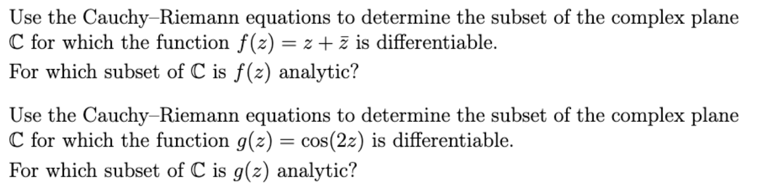 Solved Use the Cauchy-Riemann equations to ﻿determine the | Chegg.com