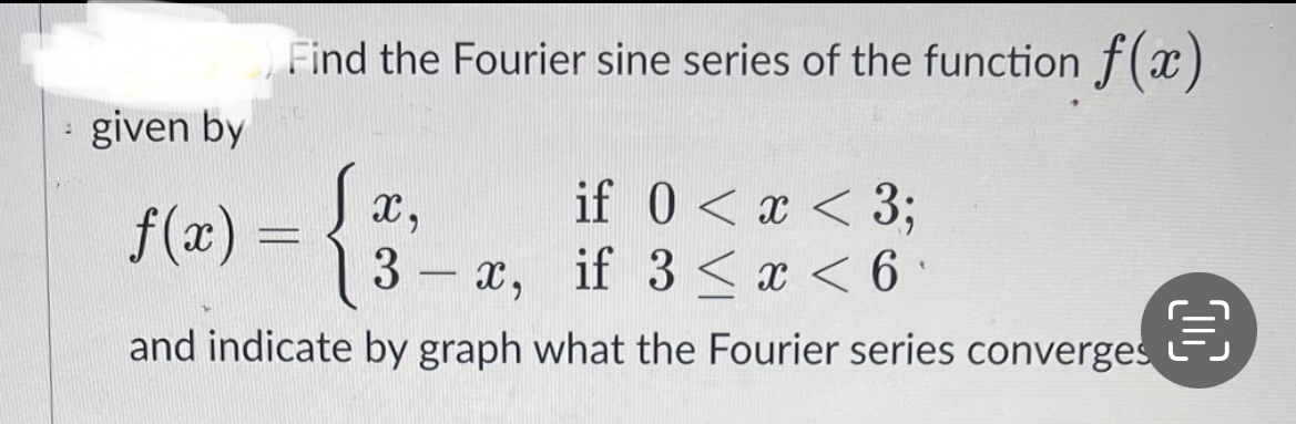 Solved Find the Fourier sine series of the function f(x) | Chegg.com