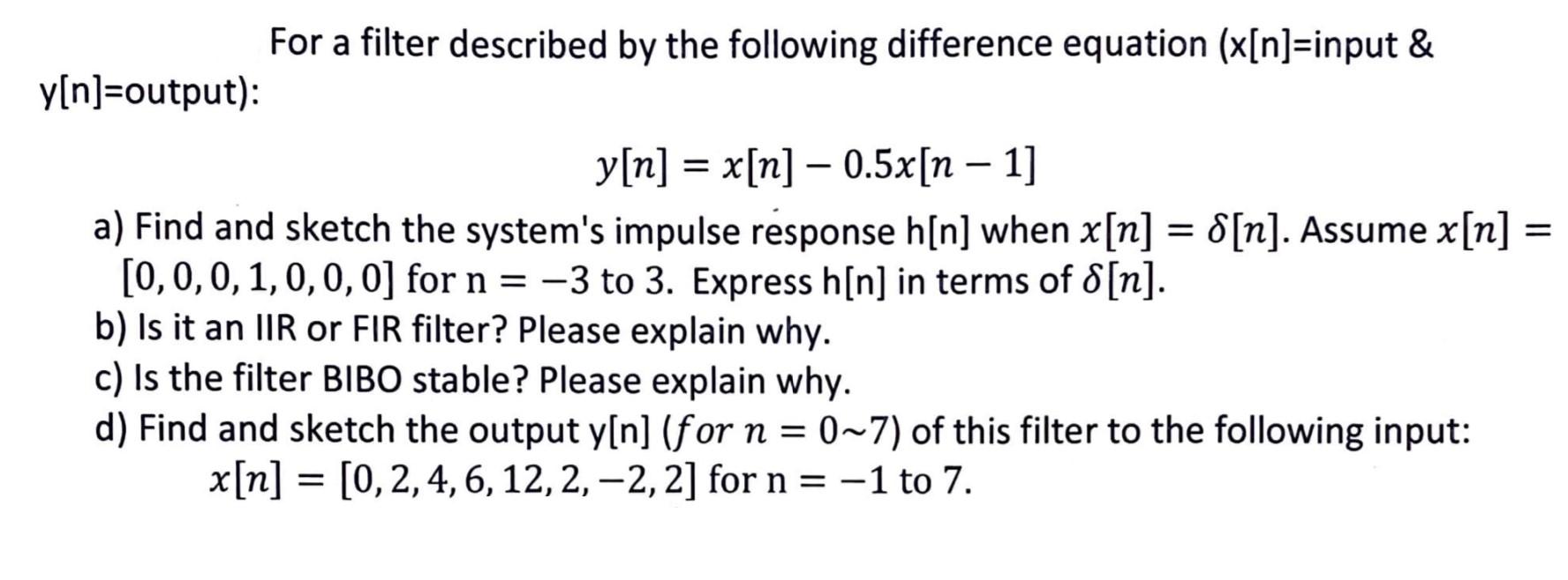 Solved = - = = For a filter described by the following | Chegg.com