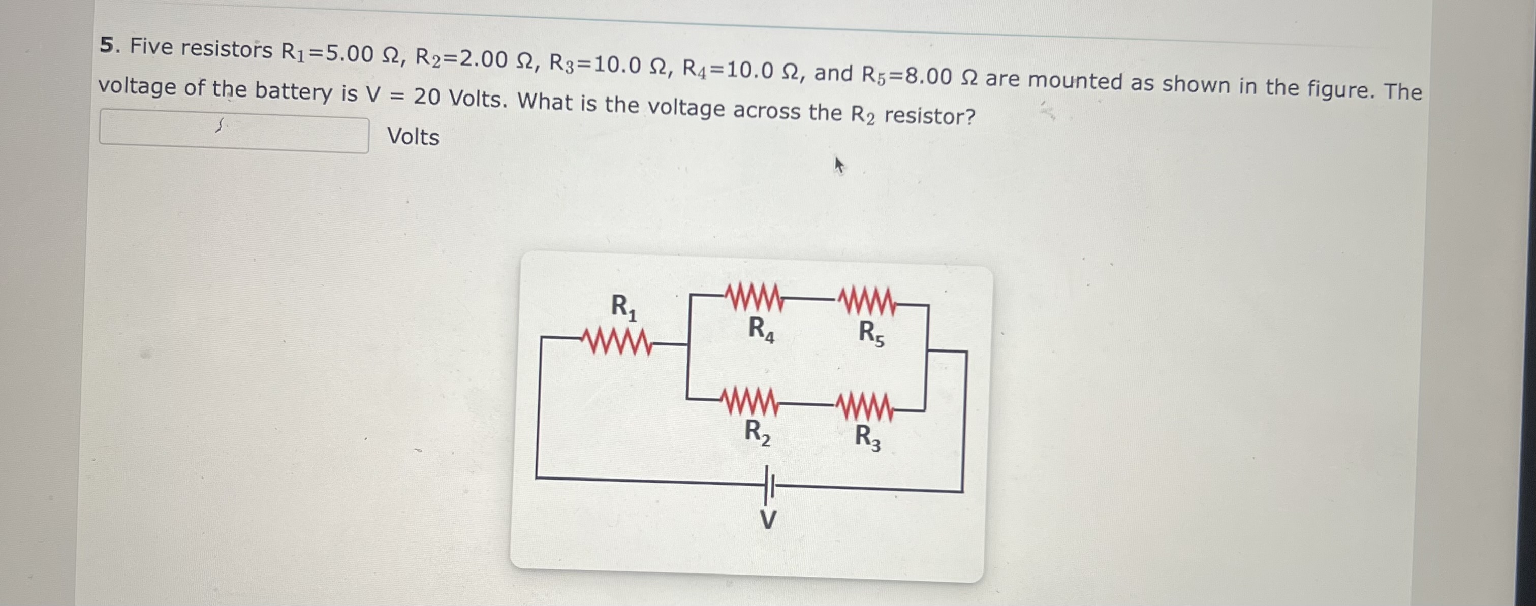 Solved Five resistors R1=5.00Ω,R2=2.00Ω,R3=10.0Ω,R4=10.0Ω, | Chegg.com
