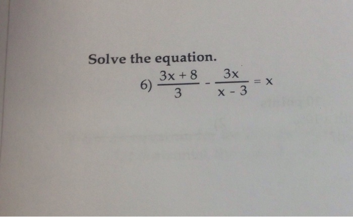 Solved Solve the equation. 3x +8 3x 6) 3 χ-3 | Chegg.com