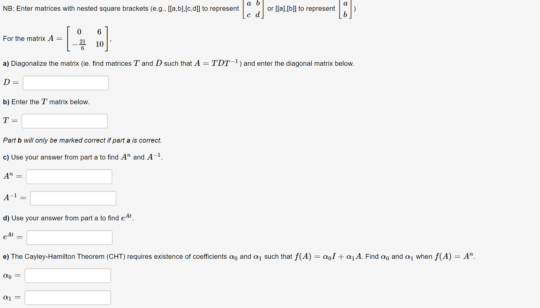 Solved a b NB: Enter matrices with nested square brackets | Chegg.com