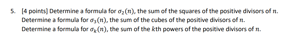 Solved [4 points] Determine a formula for σ2(n), the sum of | Chegg.com