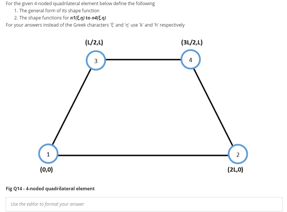 Solved For the given 4-noded quadrilateral element below | Chegg.com