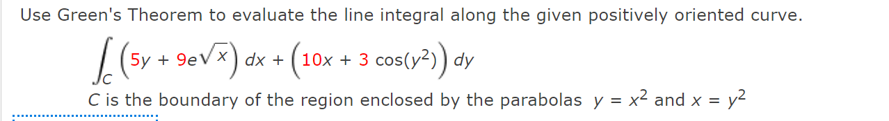 Solved Use Green's Theorem to evaluate the line integral | Chegg.com
