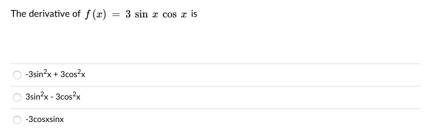 Solved The derivative of f (2) = 3 sin x cos x is -3sin?x + | Chegg.com