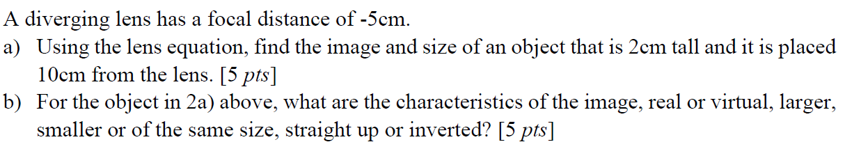 Solved A diverging lens has a focal distance of -5cm. a) | Chegg.com