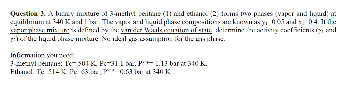 Solved Question 3. A binary mixture of 3-methyl pentane (1) | Chegg.com