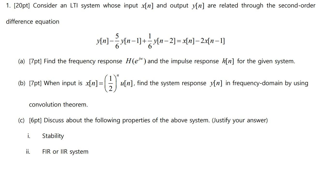Solved 1. [20pt] Consider an LTI system whose input x[n] and | Chegg.com
