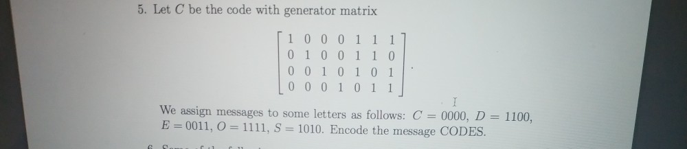 Solved 5. Let C be the code with generator matrix 10001 1 1 | Chegg.com