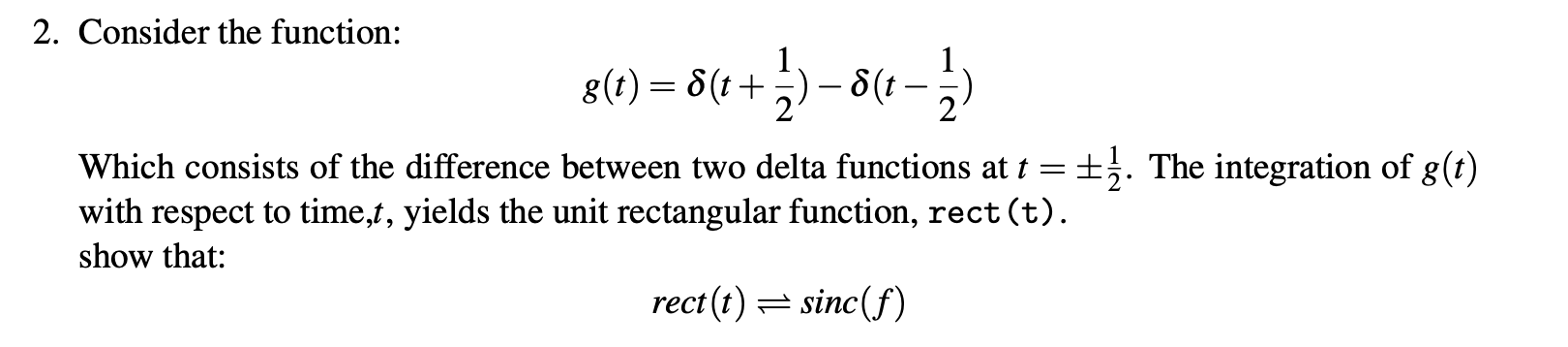 Solved 2. Consider the function: g(t)=δ(t+21)−δ(t−21) Which | Chegg.com
