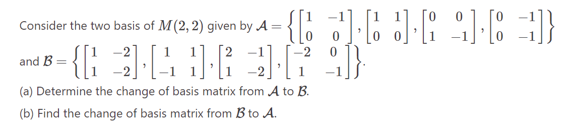Solved Consider the two basis of M(2,2) given by | Chegg.com