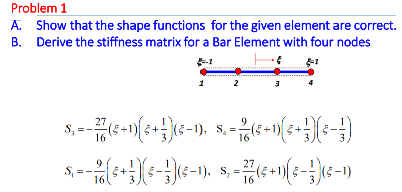 Problem 1 A. Show that the shape functions for the | Chegg.com