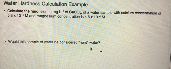 Solved •Calculate the hardness, in mg L−1 of CaCO3, of a | Chegg.com