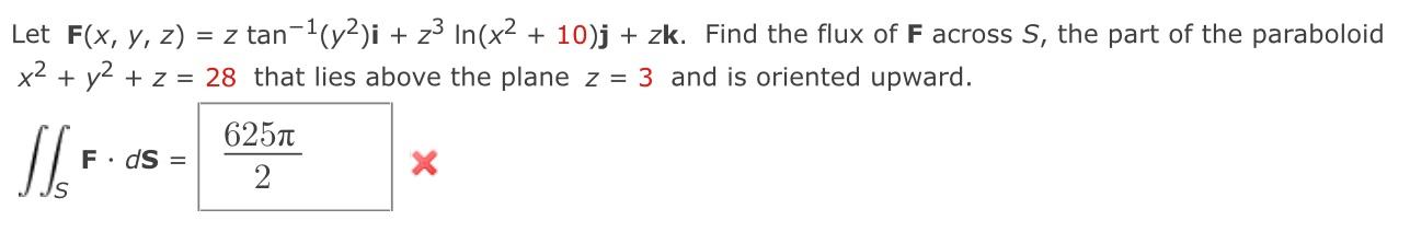 Solved Let F(x,y,z)=ztan−1(y2)i+z3ln(x2+10)j+zk. Find the | Chegg.com