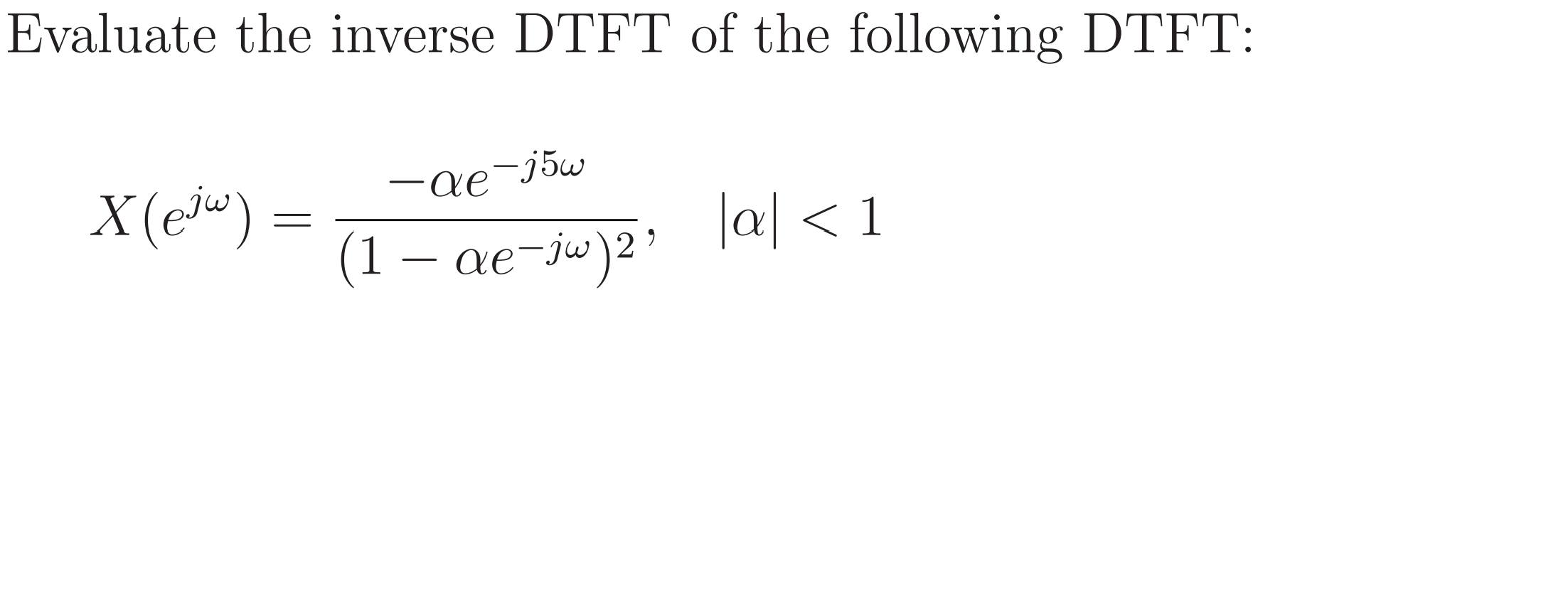 Solved Evaluate The Inverse Dtft Of The Following Dtft