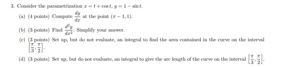 Solved dy 3. Consider the parametrization x=t+cost, y=1 - | Chegg.com