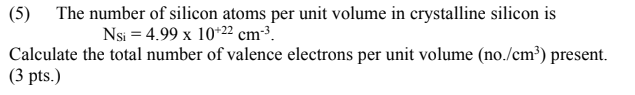 Solved (5) The number of silicon atoms per unit volume in | Chegg.com