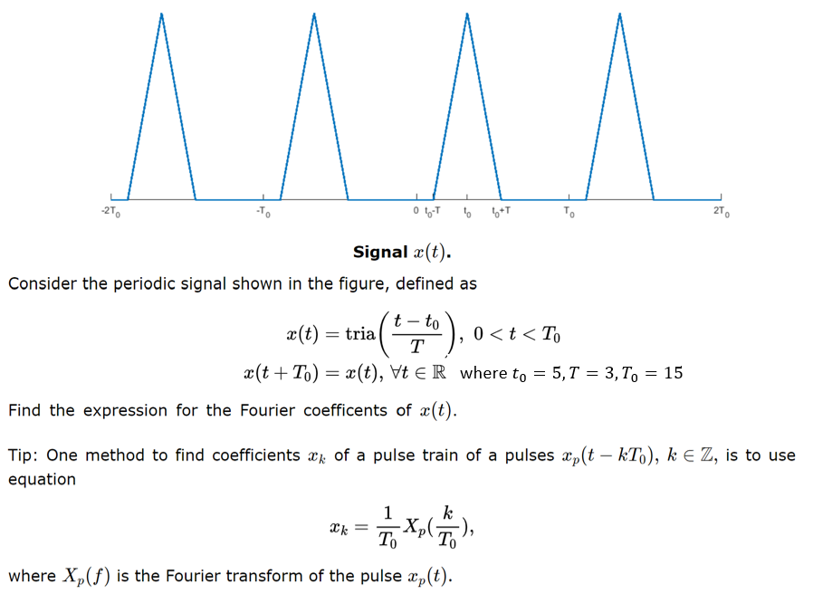 Solved Signal x(t). Consider the periodic signal shown in | Chegg.com Solved Signal x(t). Consider the periodic signal shown in | Chegg.com