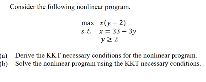 Solved Consider the following nonlinear program. max x(y – | Chegg.com
