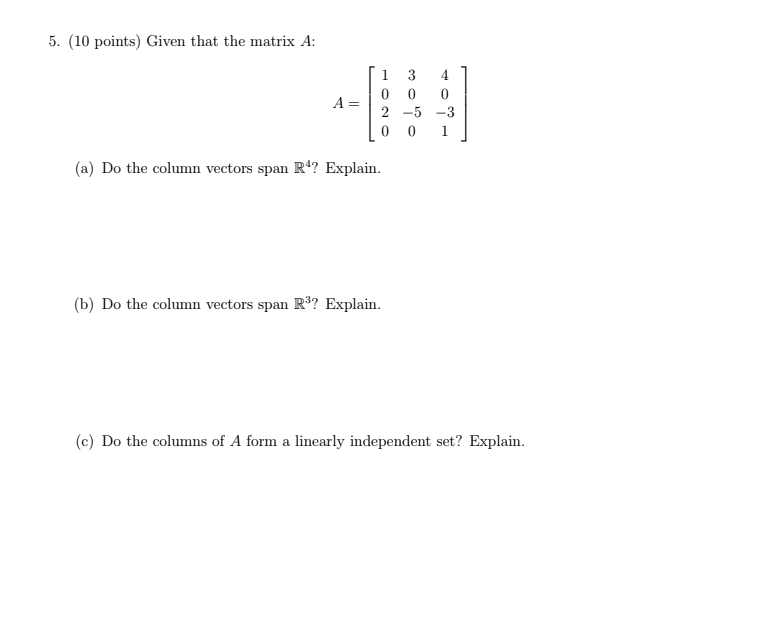 Solved 5. (10 points) Given that the matrix A: A= 1 3 4 0 0 | Chegg.com