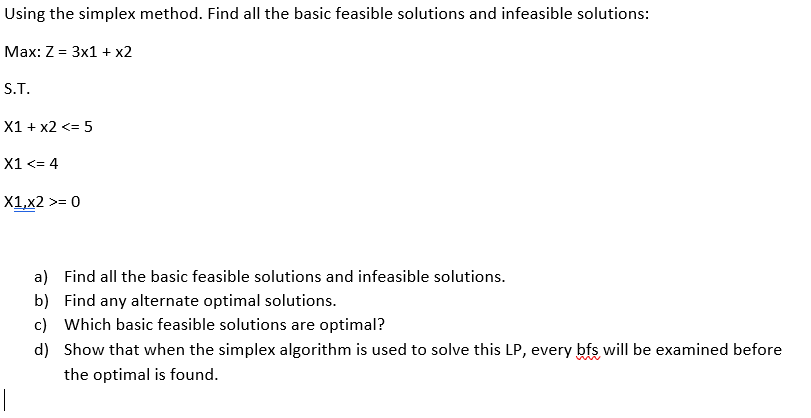 Solved Using the simplex method. Find all the basic feasible | Chegg.com
