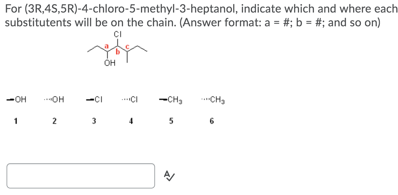 Solved For (3R,4S,5R)-4-chloro-5-methyl-3-heptanol, indicate | Chegg.com