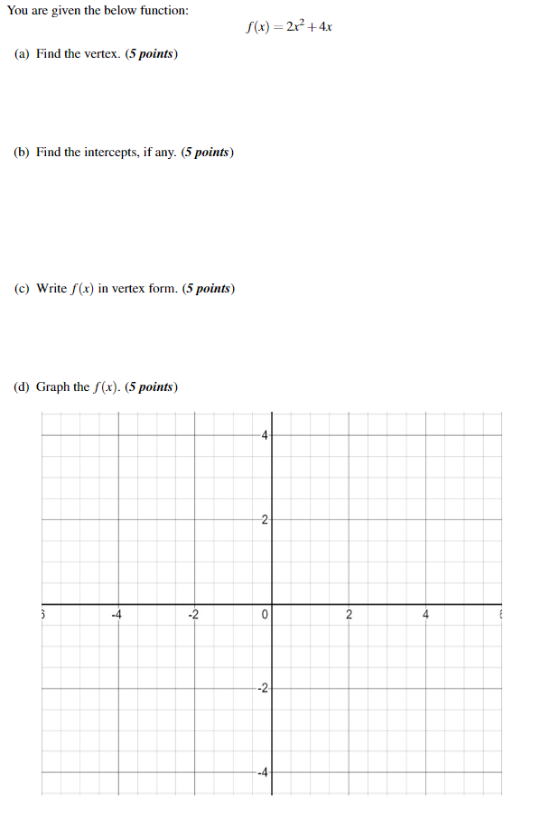 Solved You are given the below function: f(x) = 2x² + 4x (a) | Chegg.com