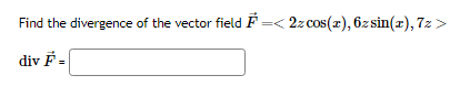 Solved Find the divergence of the vector field | Chegg.com