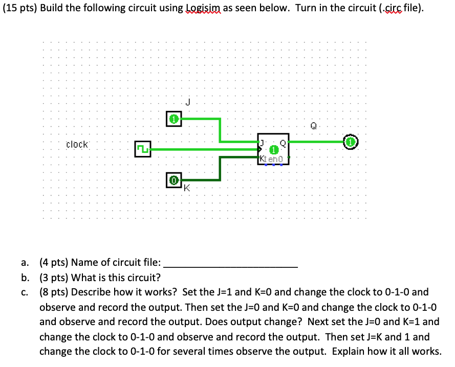 Solved (15 pts) Build the following circuit using Logisim as | Chegg.com