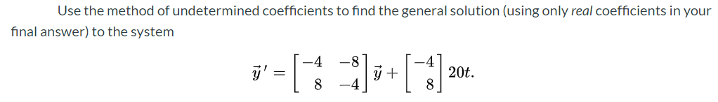 Solved Use the method of undetermined coefficients to find | Chegg.com