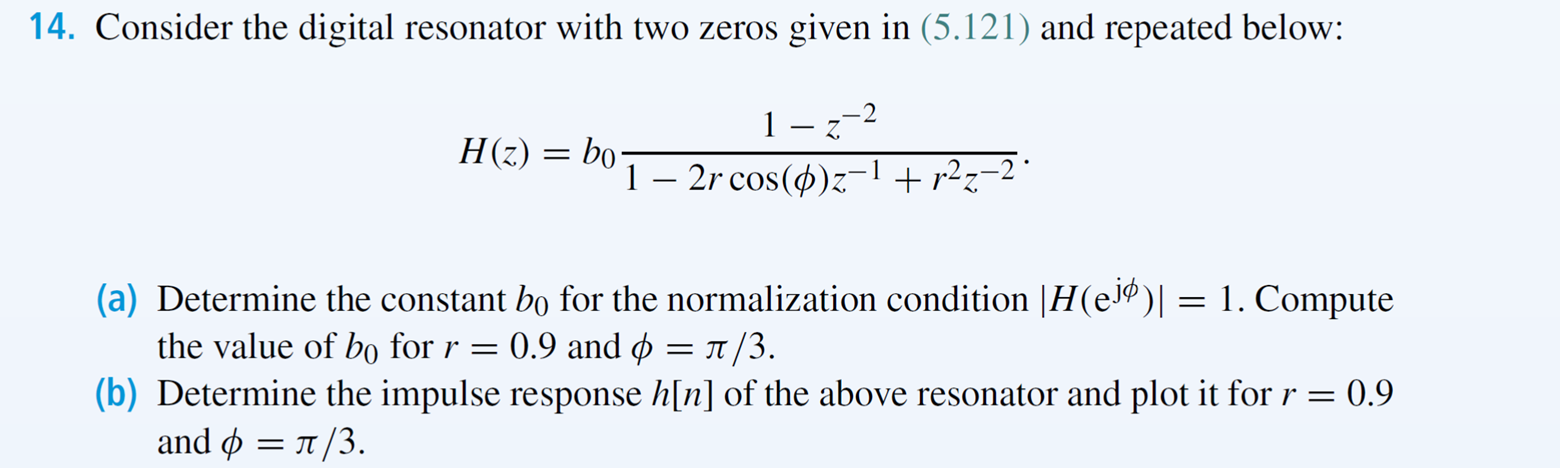 Solved Consider the digital resonator with two zeros given | Chegg.com