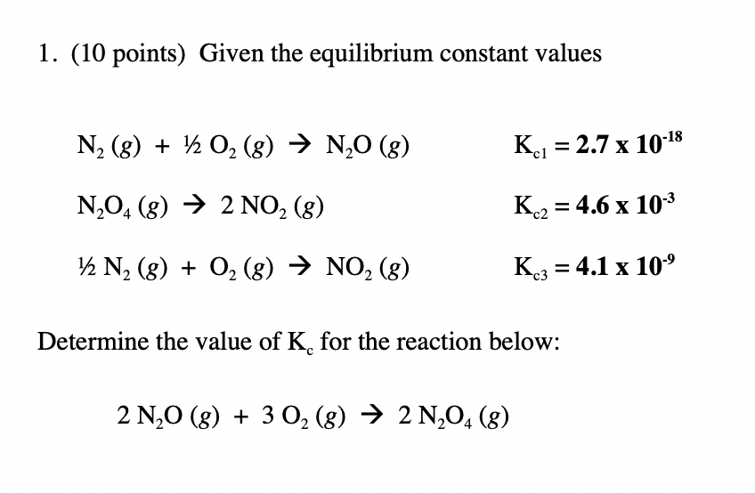 Solved 1. (10 points) Given the equilibrium constant values | Chegg.com