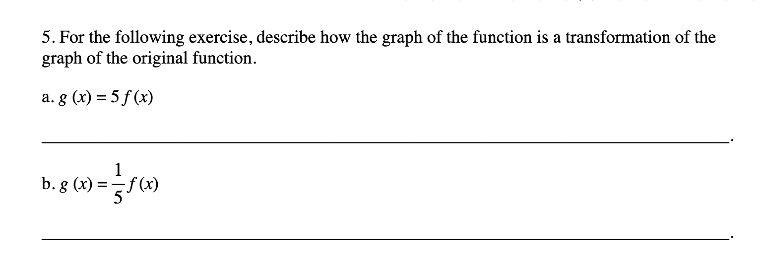 Solved For the following exercise, describe how the graph of | Chegg.com