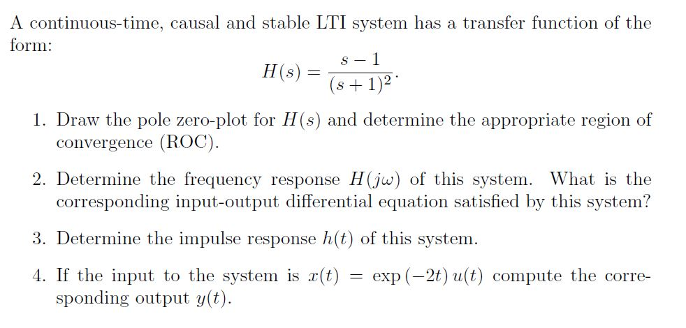 Solved A continuous-time, causal and stable LTI system has a | Chegg.com